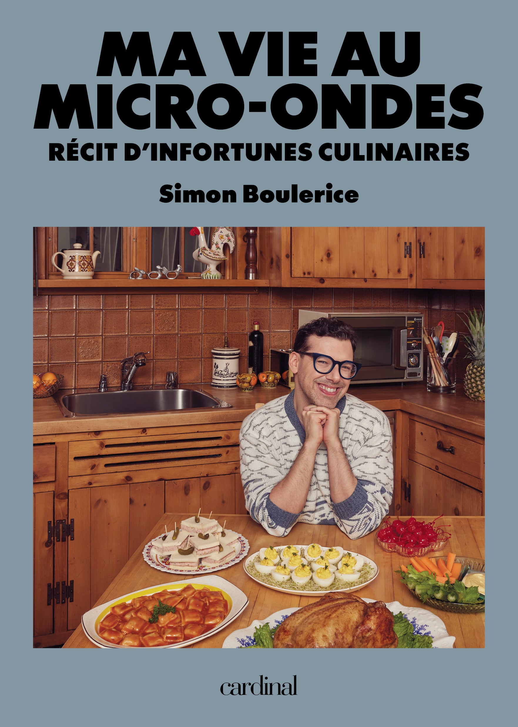 Ma vie au micro-ondes — Récit d'infortunes culinaires – Éditions Cardinal