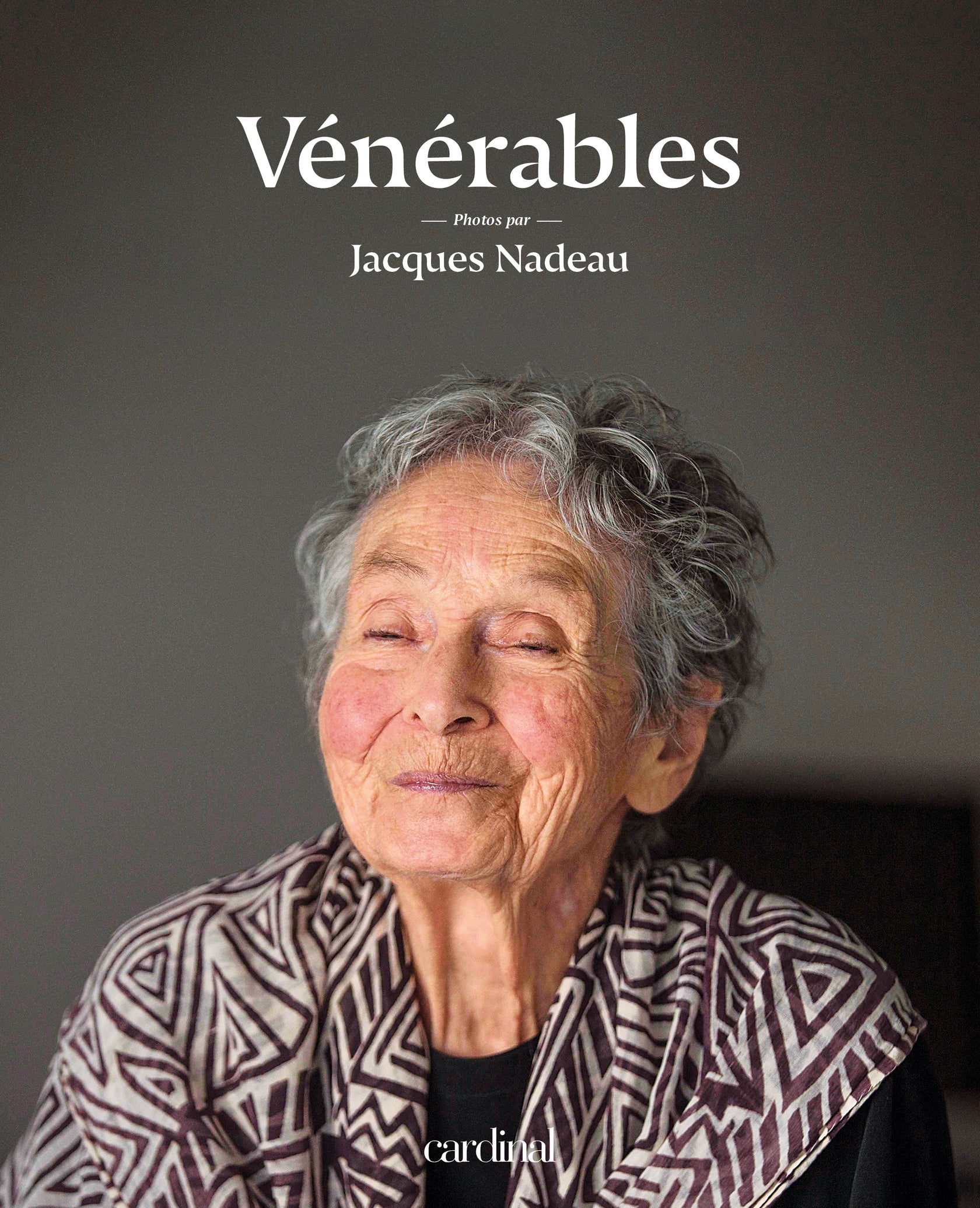 Vénérables | Un livre de Jacques Nadeau | Éditions Cardinal